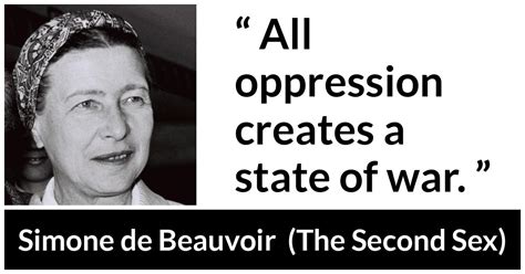 Simone De Beauvoir “all Oppression Creates A State Of War”