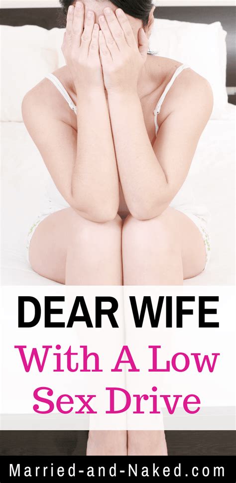 Dear Wife With A Low Sex Drive Married And Naked Marriage Blog
