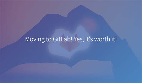 Customer Story Moving To GitLab Yes It S Worth It GitLab