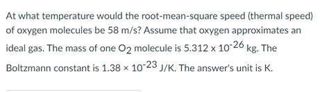 Solved At What Temperature Would The Root Mean Square Speed Thermal