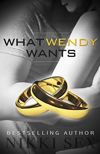 What Wendy Wants Kindle Edition By Sex Nikki Literature Fiction Kindle Ebooks Amazon Com