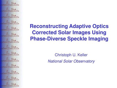 Ppt Reconstructing Adaptive Optics Corrected Solar Images Using Phase