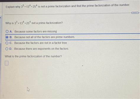 Solved Explain Why 33⋅134⋅254 Is Not A Prime Factorization