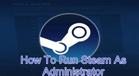 How To Run Steam As Administrator The Quick And Easy Way EasyPCMod