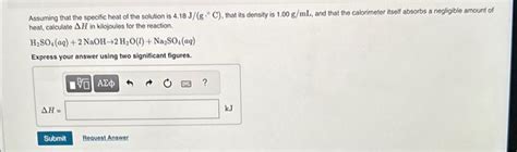 Assuming That The Specific Heat Of The Solution Is Chegg