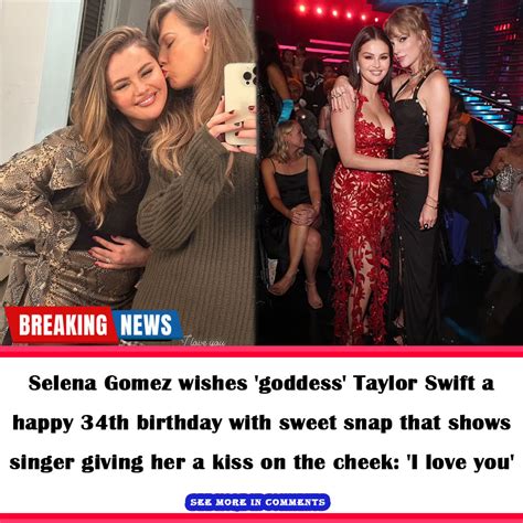 Selena Gomez Wishes Goddess Taylor Swift A Happy Th Birthday With Sweet Snap That Shows