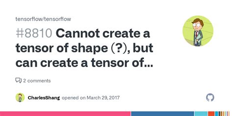 Cannot Create A Tensor Of Shape But Can Create A Tensor Of Shape 1 · Issue 8810
