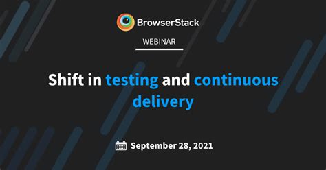 Shift In Testing And Continuous Delivery Browserstack