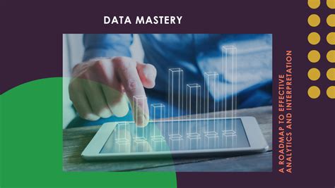Data Mastery A Roadmap To Effective Analytics And Interpretation