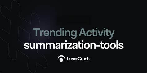 Summarization Tools Social Media Analytics On Lunarcrush