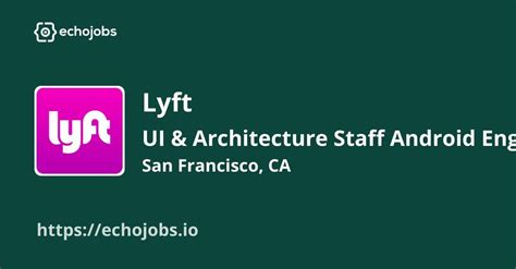 Lyft Is Hiring Ui And Architecture Staff Android Engineer Usd 193k 215k San Francisco Ca