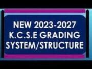 Knec Introduces New KCSE Grading System For KCSE Exan Education News Hub
