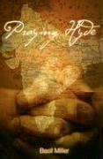 Praying Hyde The Story Of John Hyde Missionary To India Miller Basil