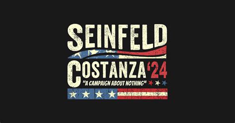 Funny Seinfeld Costanza 2024 Election Seinfeld T Shirt Teepublic