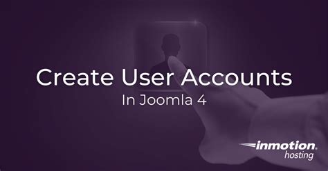 how to create a joomla user account inmotion hosting