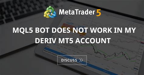 Mql5 Bot Does Not Work In My Deriv Mt5 Account Real Account Expert