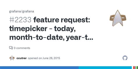 Feature Request Timepicker Today Month To Date Year To Date Options · Issue 2233 · Grafana