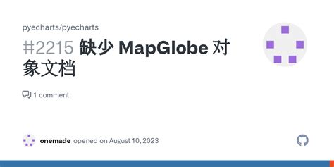 缺少 mapglobe 对象文档 · issue 2215 · pyecharts pyecharts · github