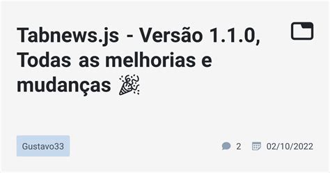Tabnews js Versão 1 1 0 Todas as melhorias e mudanças Gustavo33 TabNews