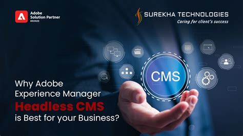 Why Adobe Experience Manager Headless Cms Is Best For Your Business