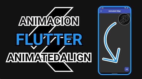 Anima En Flutter Animatedalign Animaciones En Flutter Parte 1 Youtube