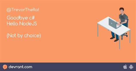 Rant Goodbye C Hello Nodejs Not By Choice Devrant