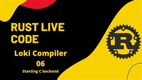 🦀 Live Coding A Compiler In Rust 🦀 06 Starting C Backend Youtube