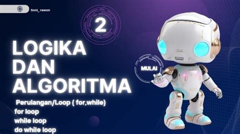 2logika Dan Algoritma Pemrogramanperulanganloop Yaitu For Loopwhile Loopdo While Loop