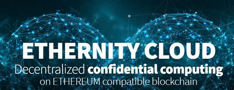 Ethernity Cloud A Paradigm Shift In Cloud Computing By Cryptojay