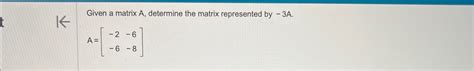 solved given a matrix a ﻿determine the matrix represented
