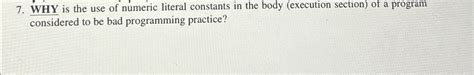 Solved Why Is The Use Of Numeric Literal Constants In The