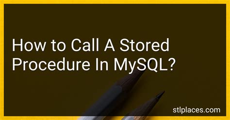 how to call a stored procedure in mysql in 2024