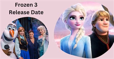 Frozen 3 Release Date When Could We Expect Disneys Movie