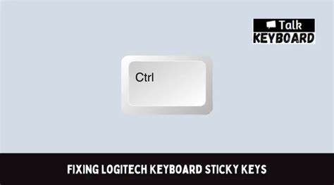 Step By Step Fixing Logitech Keyboard Keys Sticking Talkkeyboard Com