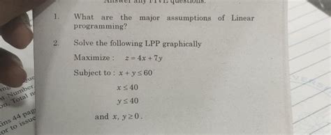1 What Are The Major Assumptions Of Linear Programming 2 Solve The Following Lpp Graphically