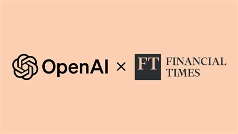 openai partnership with financial times to elevate chatgpt s journalism