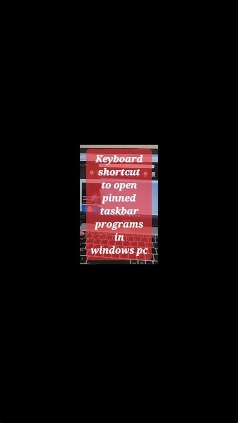 Keyboard Shortcut To Open Pinned Taskbar Programs In Windows Pc Shorts