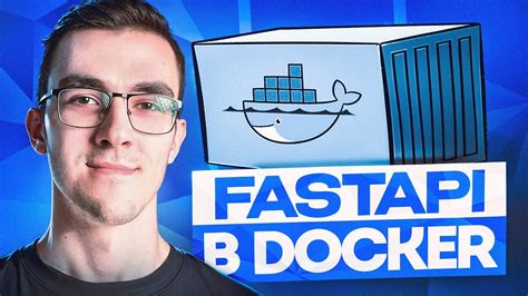 Как запустить Fastapi в Docker контейнере Youtube