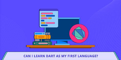 Can I Learn Dart As My First Language