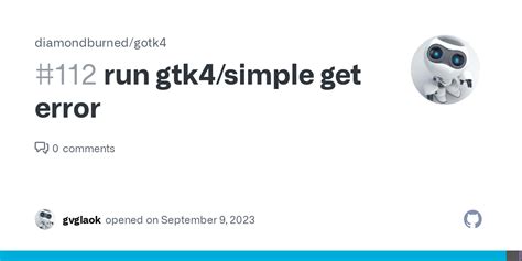 Run Gtk Simple Get Error Issue Diamondburned Gotk GitHub