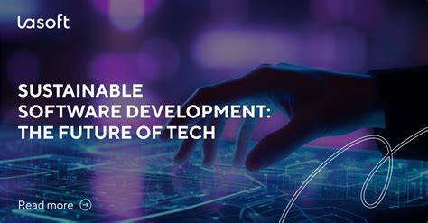 Sustainable Software Development The Future Of Tech