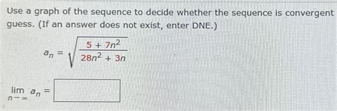 Solved Use A Graph Of The Sequence To Decide Whether The
