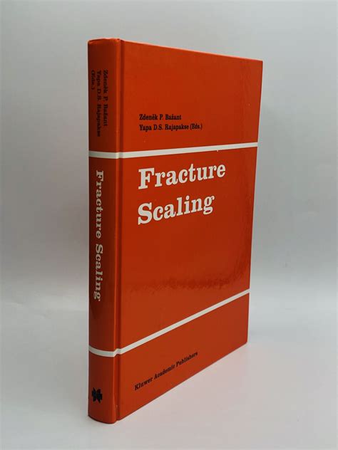 Fracture Scaling By Bazant Zdenek P And Yapa Ds Rajapakse Editors