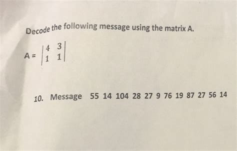 solved decode the following message using the matrix a a