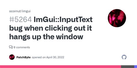 Imguiinputtext Bug When Clicking Out It Hangs Up The Window · Issue
