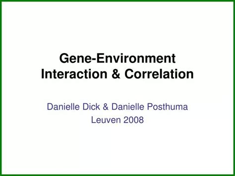 Ppt Gene Environment Interaction And Correlation Powerpoint Presentation Id 6852634