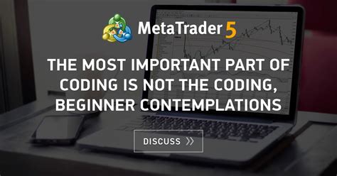 The Most Important Part Of Coding Is Not The Coding Beginner
