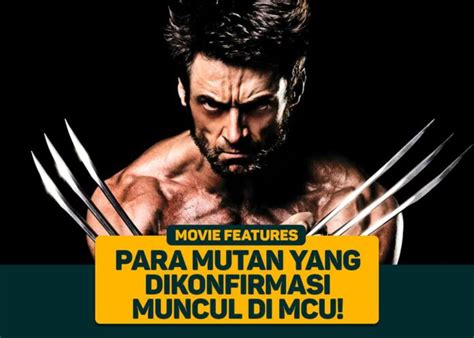 Para Mutan Yang Dikonfirmasi Muncul Di Mcu Greenscene