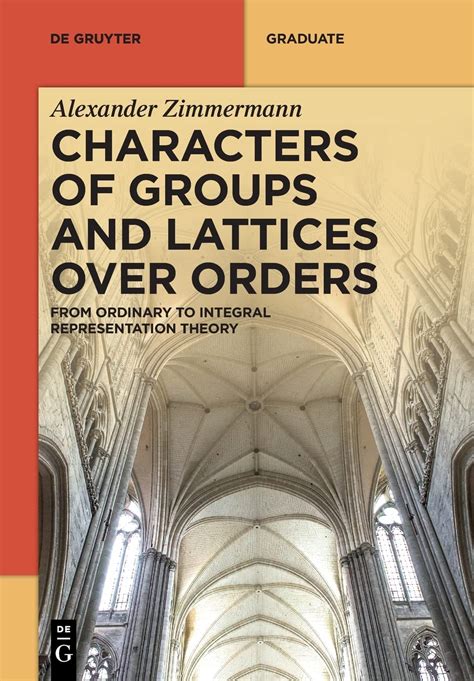 Characters Of Groups And Lattices Over Orders From Ordinary To Integral Representation Theory