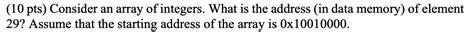 Solved 10 Pts Consider An Array Of Integers What Is The